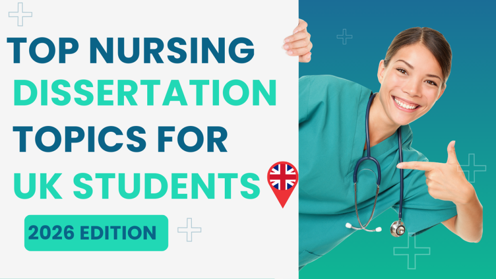 Top Nursing Dissertation Topics For UK Students (2026 Edition)