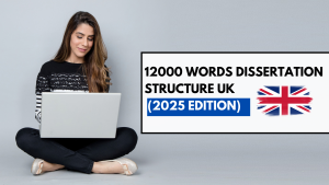 12,000 Word Dissertation Structure UK (2026 Chapter Plan)